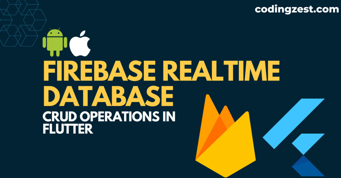 Firebase Realtime Database CRUD Operations for Flutter Project Firebase Realtime Database CRUD Operations for Flutter Project